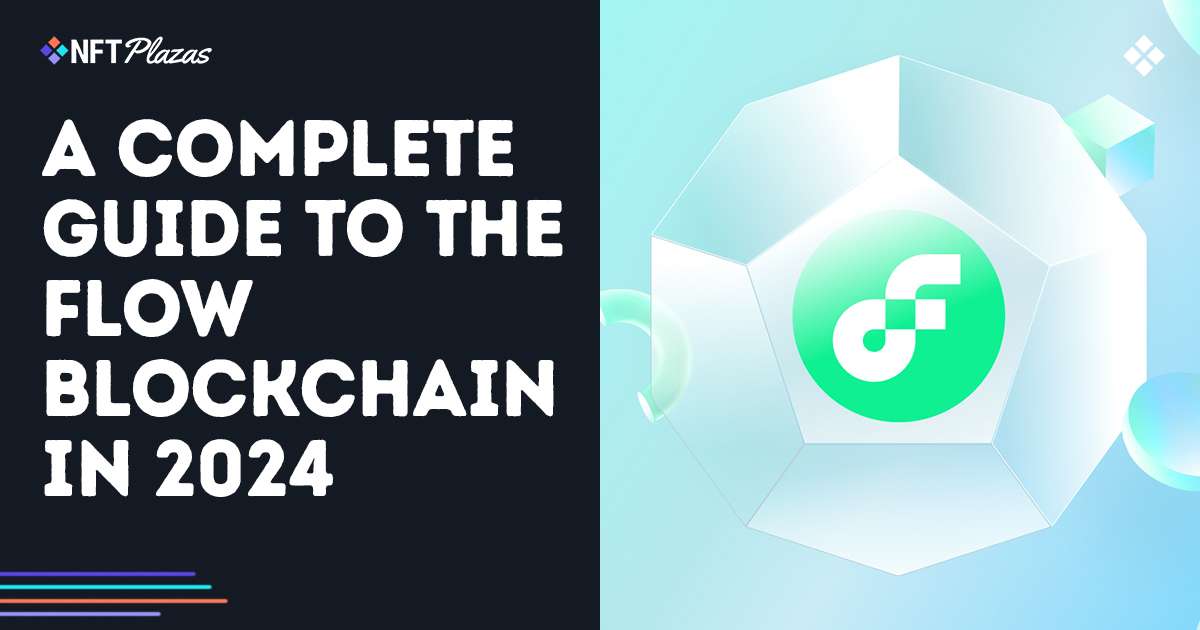 A Complete Guide to the Flow Blockchain in 2024 - Crypto News Insights