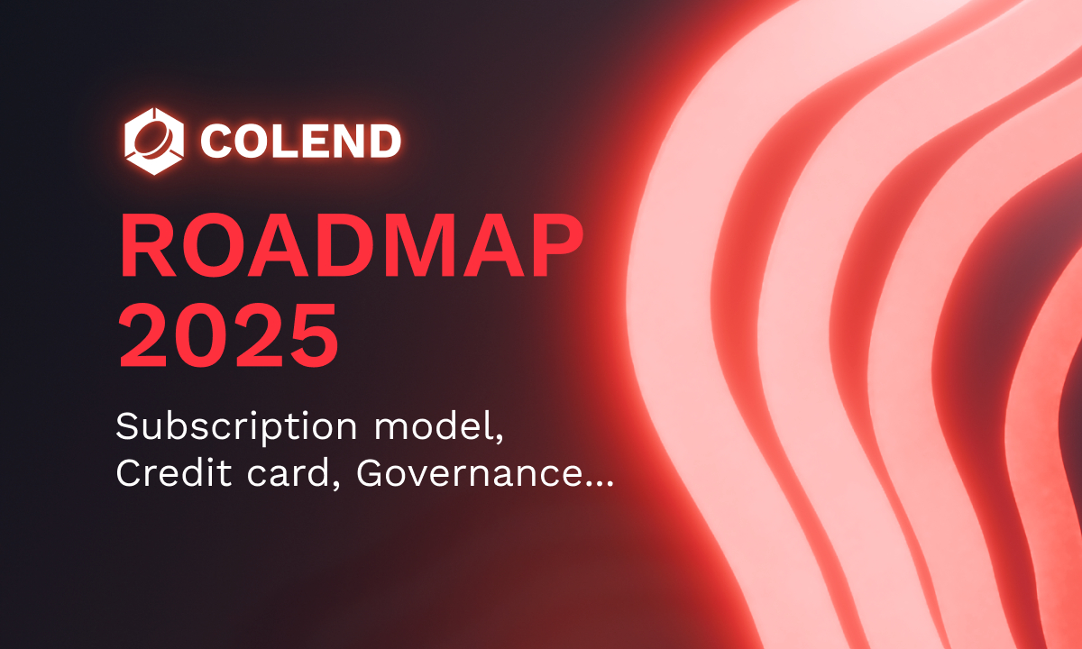 Colend Roadmap for 2025: New Features, Subscription model and the First ...